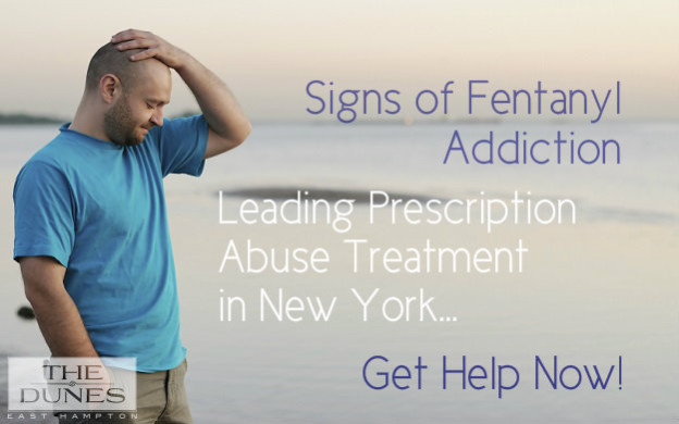 Signs of Fentanyl Addiction | Leading Prescription Abuse Treatment In NY